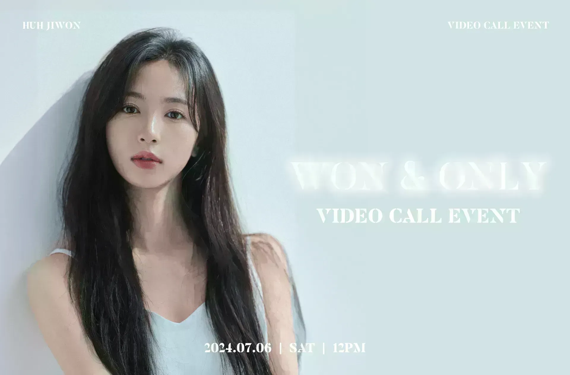 DEEPI | 2024 HUH JIWON VIDEO CALL EVENT : Won & Only